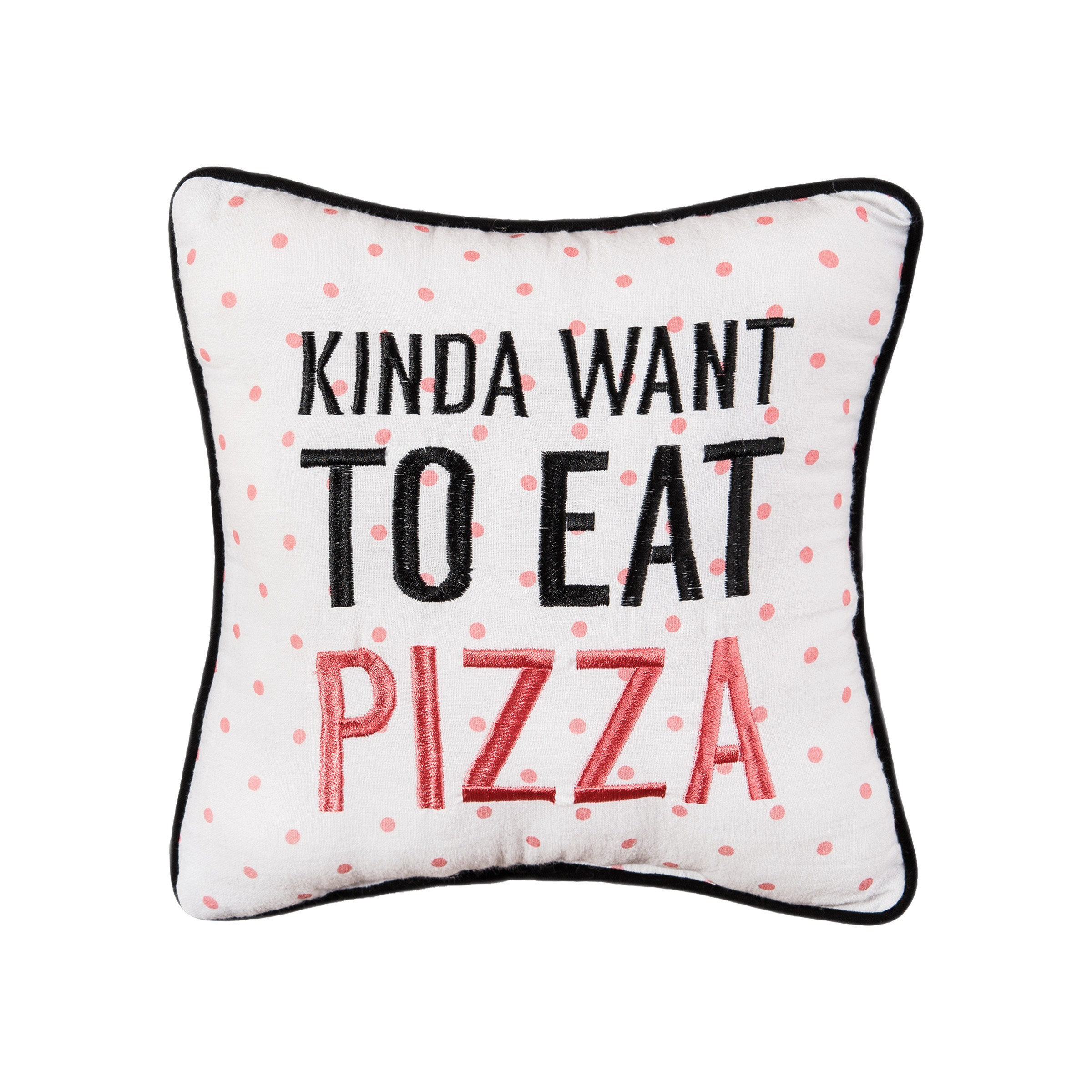 C&F Home Kinda Want To Eat Pizza Printed and Embroidered Throw Pillow ...