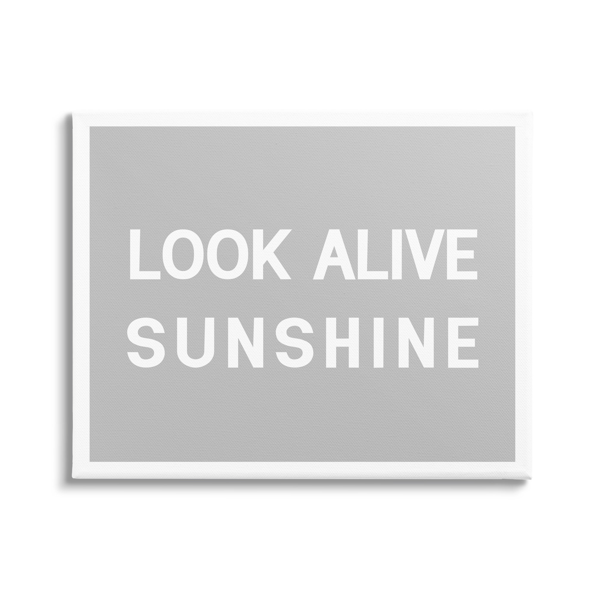 Stupell Industries Au-632-Canvas Look Alive Sunshine Simple Gray On ...