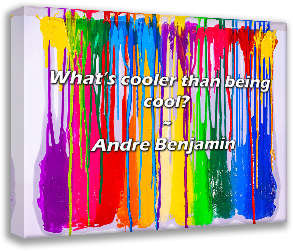 Trinx Andre Benjamin Quote: What’s cooler than being cool? - Wayfair Canada