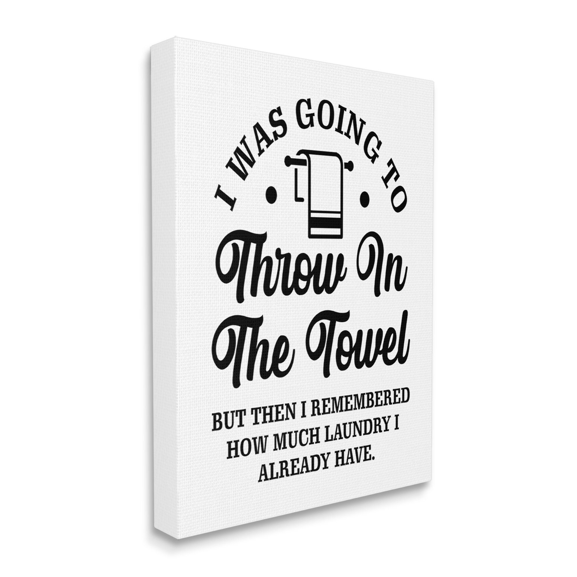 Stupell Industries Throw In The Towel Humorous Laundry Joke Text Phrase ...