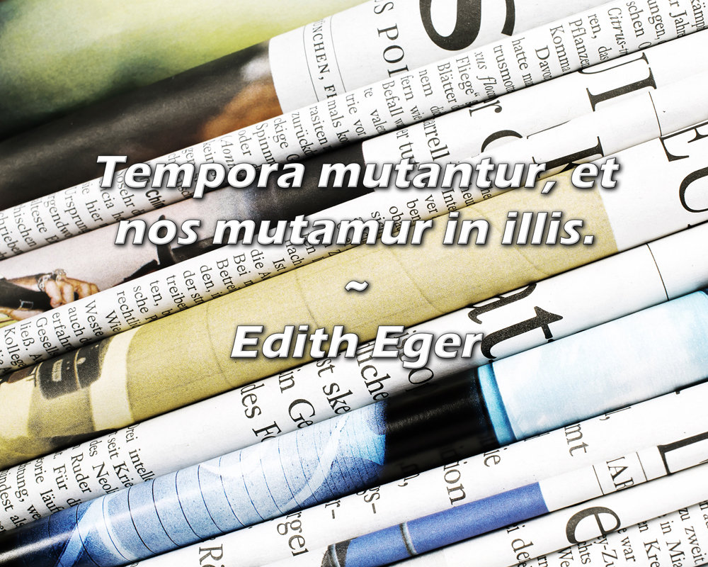 Astoria Grand Artsy Quote "Tempora mutantur, et nos mutamur in illis ...