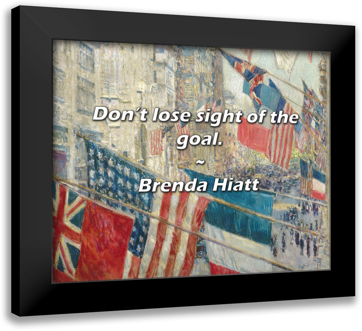 Latitude Run® Brenda Hiatt Quote: Don’t lose sight of the goal. | Wayfair