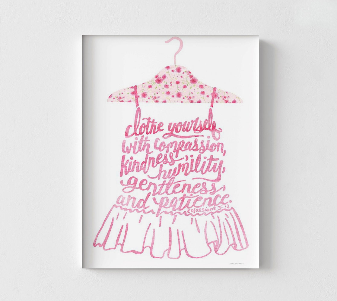 WeFrameArt Clothe Yourself By Kamdon Kreations, Colossians 3:12 Print ...