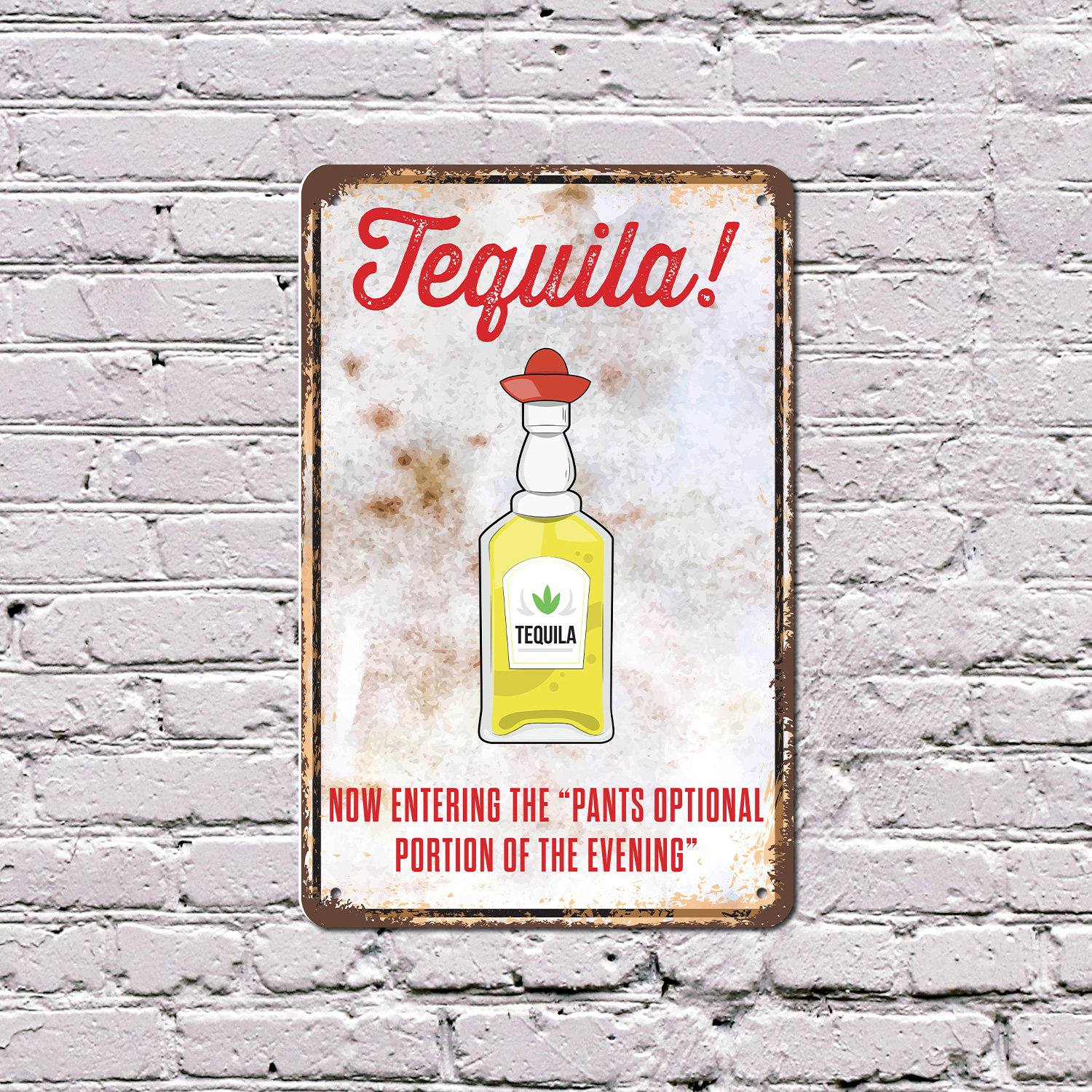 SignMission Tequila Now Entering The Pants Optional Portion Of The ...
