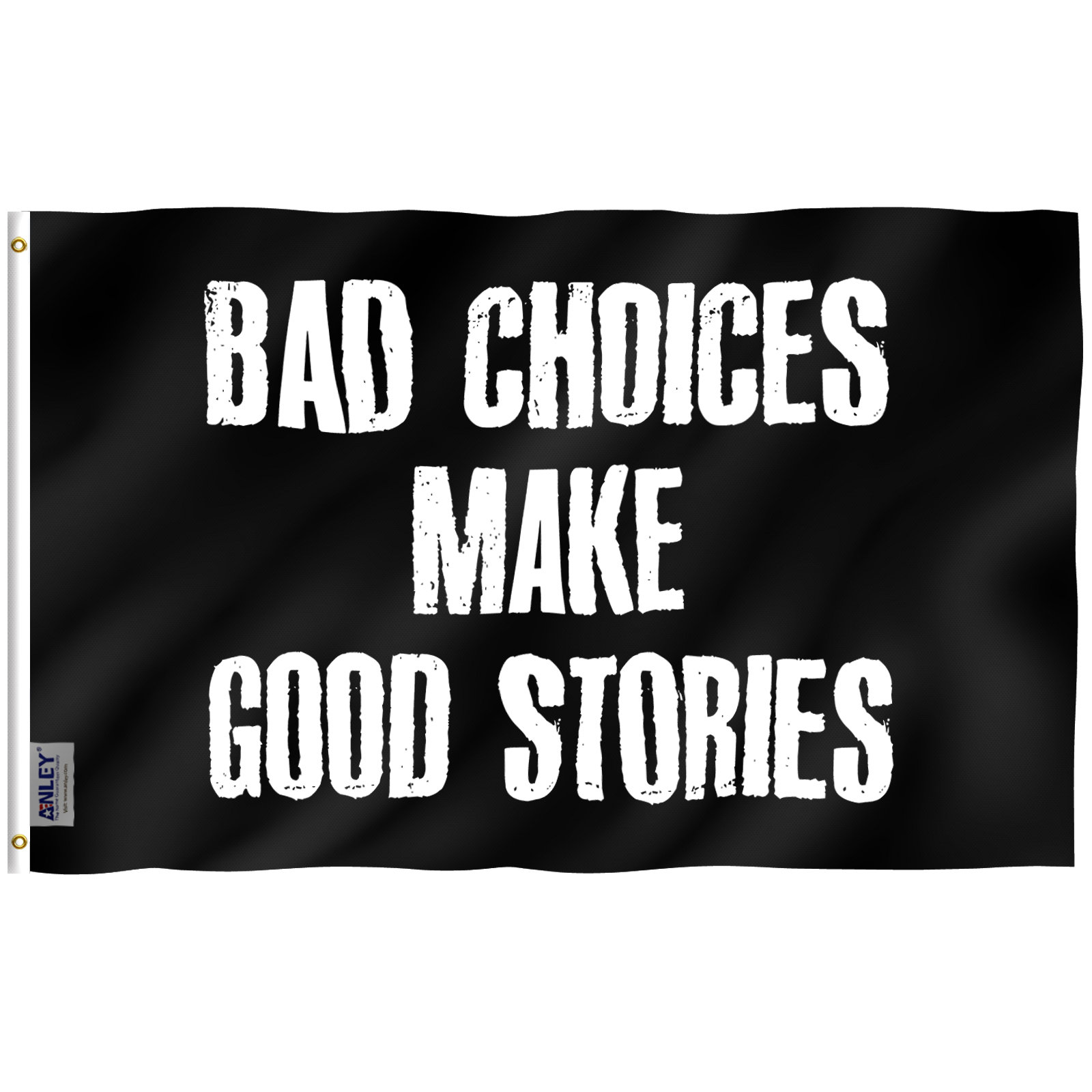 ANLEY Bad Decisions Make Good Storeys Polyester 36X60 In. House Flags ...