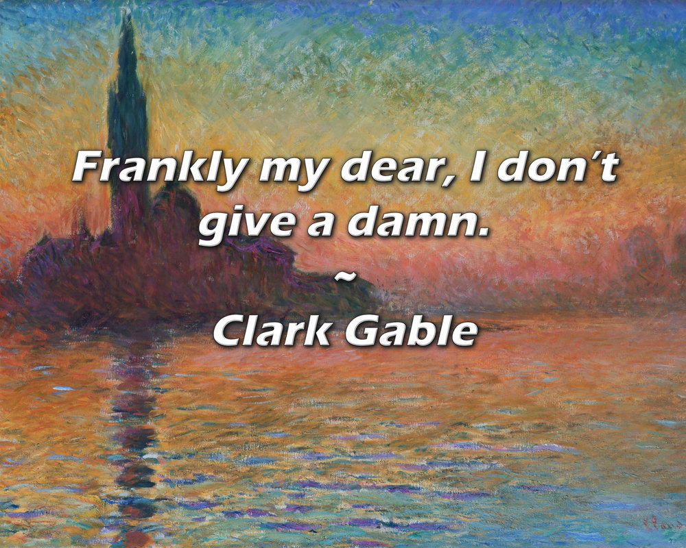 Trinx Clark Gable Quote: Frankly my dear, I don’t give a damn. | Wayfair