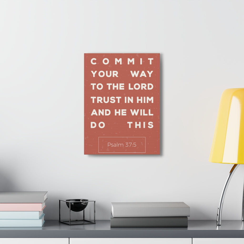 Trinx Commit Your Way Psalm 37:5 Christian Wall Art Bible Verse Print ...
