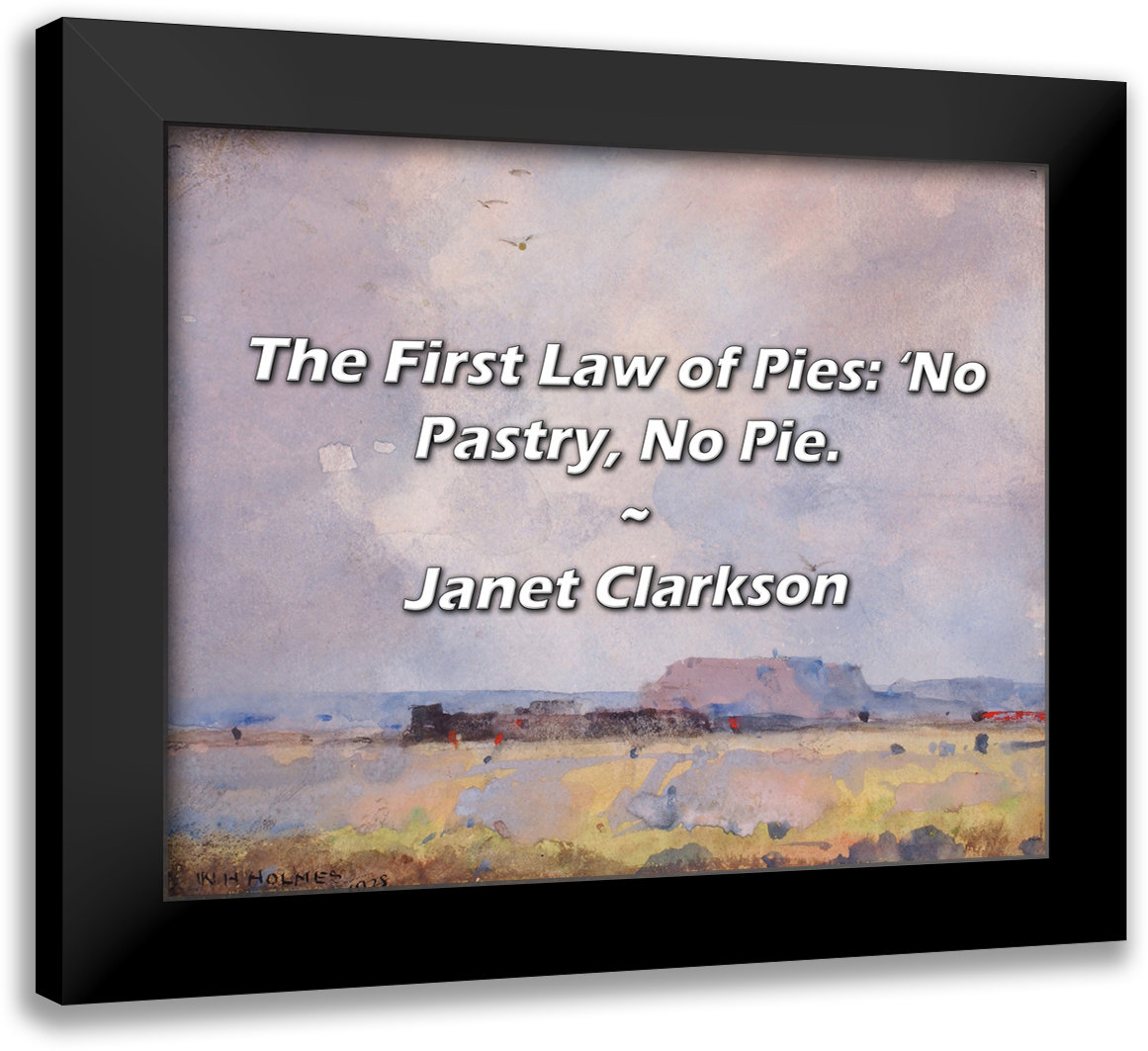 Trinx Janet Clarkson Quote: The First Law of Pies: 'No Pastry, No Pie ...