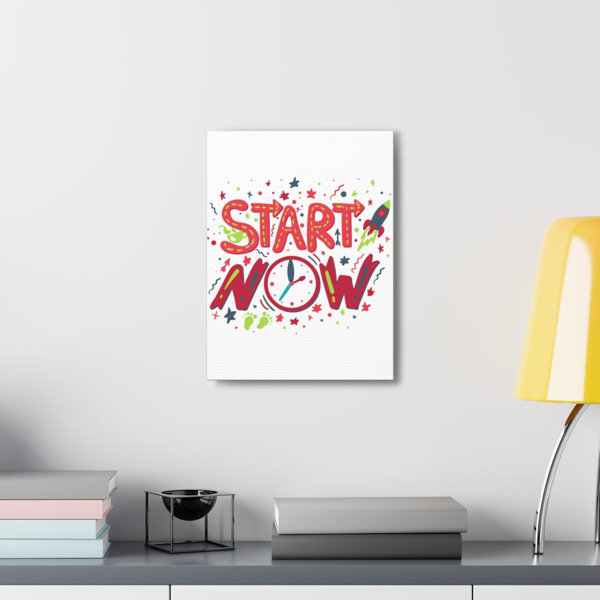 Trinx " Inspirational Wall Art Start Now Motivation " | Wayfair