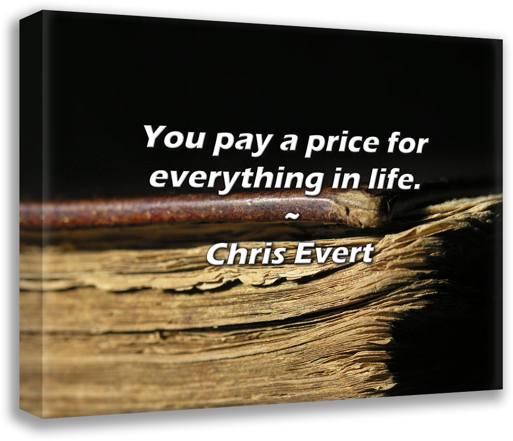 Ophelia & Co. Artsy Quote "You pay a price for everything in life." By ...