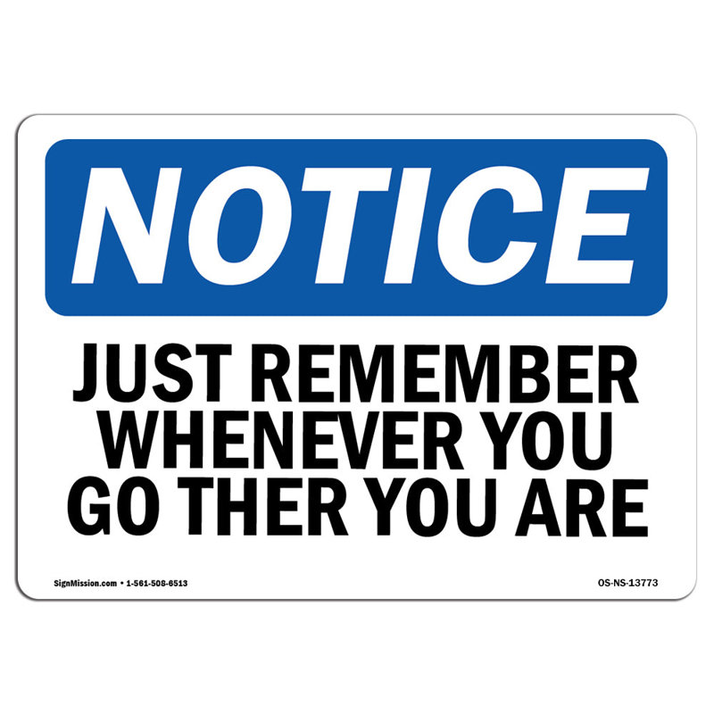 SignMission Just Remember Wherever You Go There You Are Sign | Wayfair