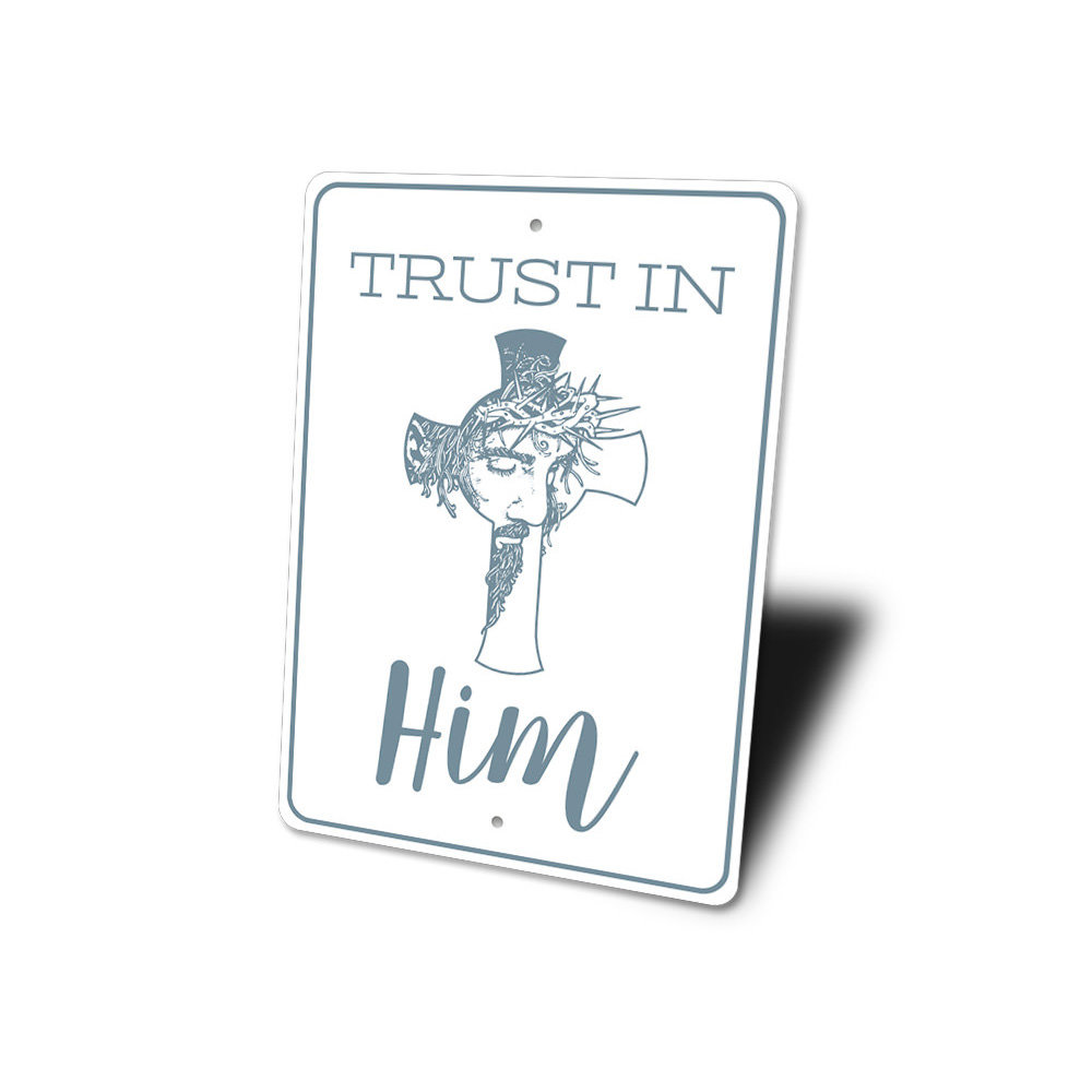 Lizton Sign Shop, Inc Trust In Him Aluminum Sign | Wayfair