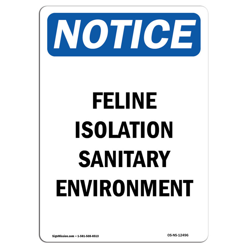 SignMission Notice - Feline Isolation Sanitary Environment Sign | Wayfair