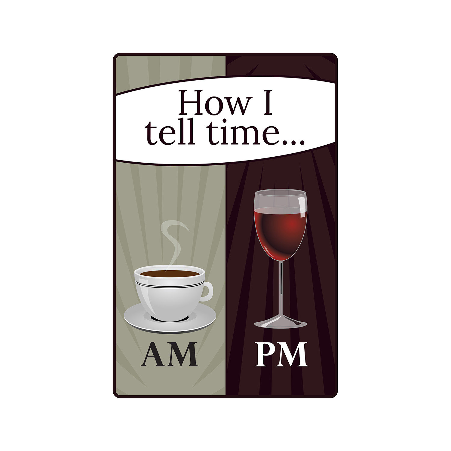 SignMission How I Tell Time Sign Drink Wine Coffee Time Energy | Wayfair