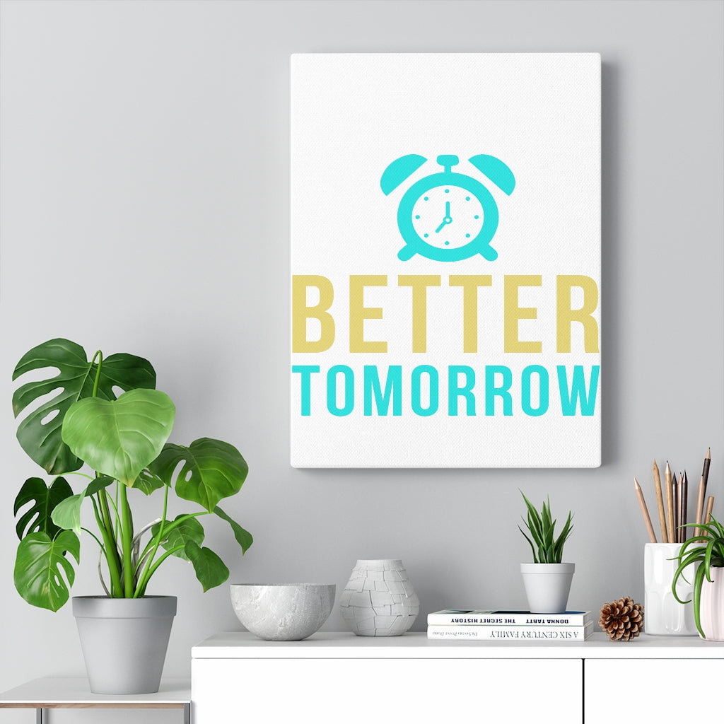 Trinx Inspirational Quote Canvas Better Tomorrow Wall Art Motivational ...