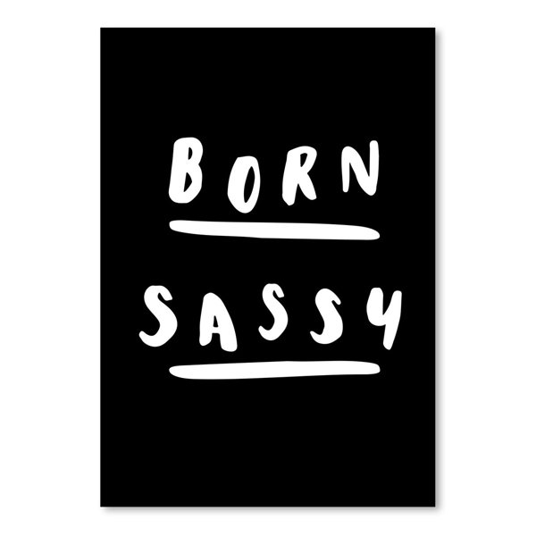 East Urban Home Born Sassy - Typography | Wayfair.co.uk