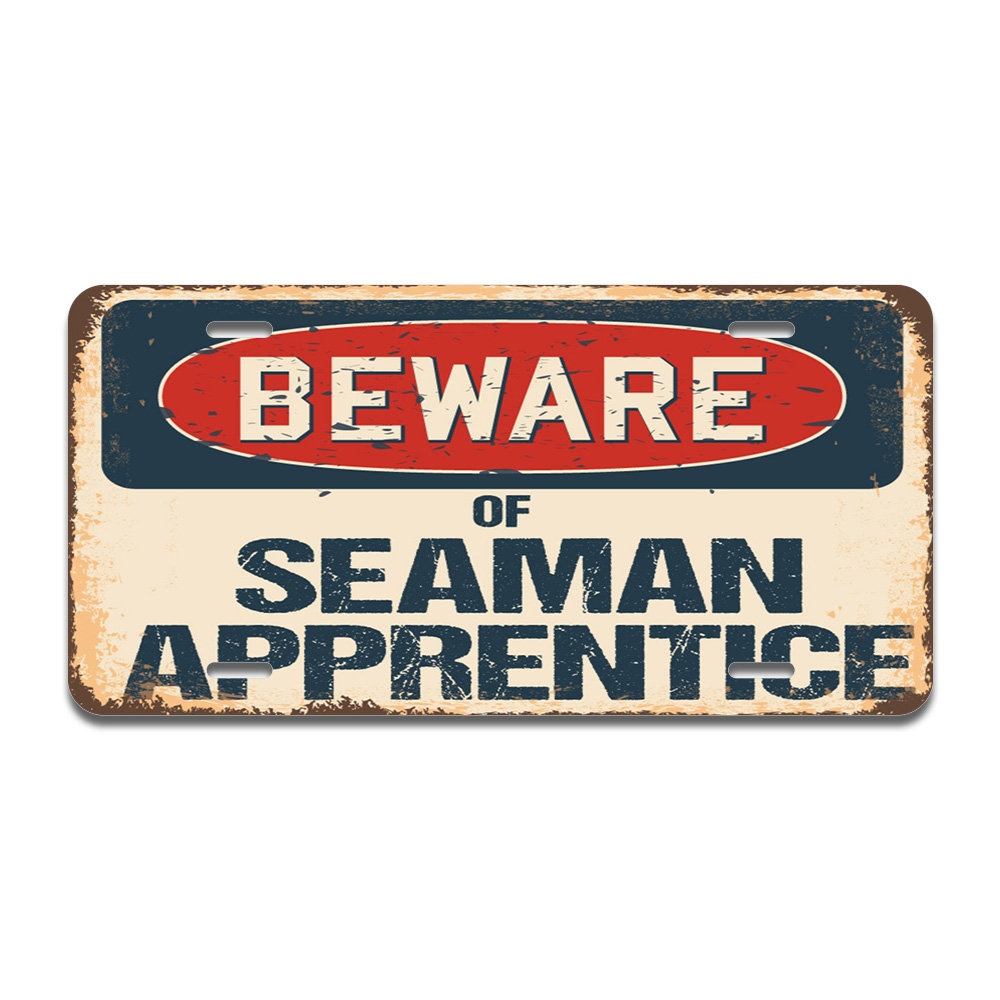 SignMission Beware of Seaman Apprentice Aluminum Plate Frame | Wayfair