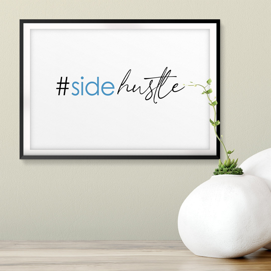 Trinx Sidehustle 11 X 14 UNFRAMED Print Inspirational Wall Art ...
