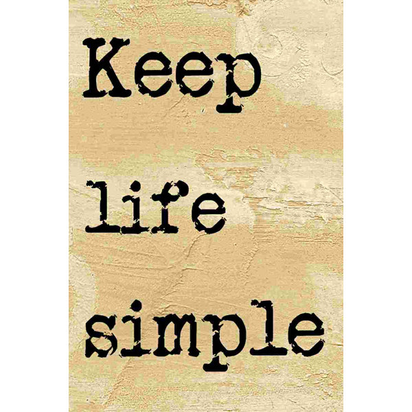 Trinx Keep Life Simple - Wayfair Canada