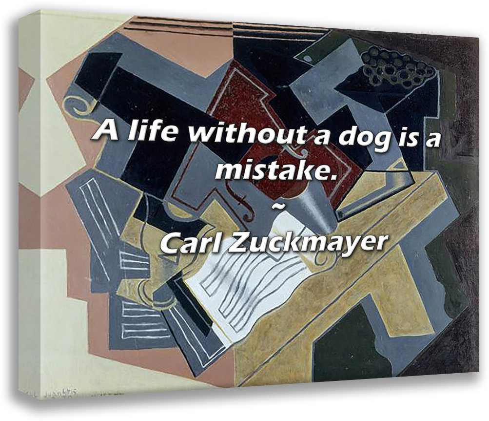 Astoria Grand Artsy Quote "A life without a dog is a mistake." By Carl ...