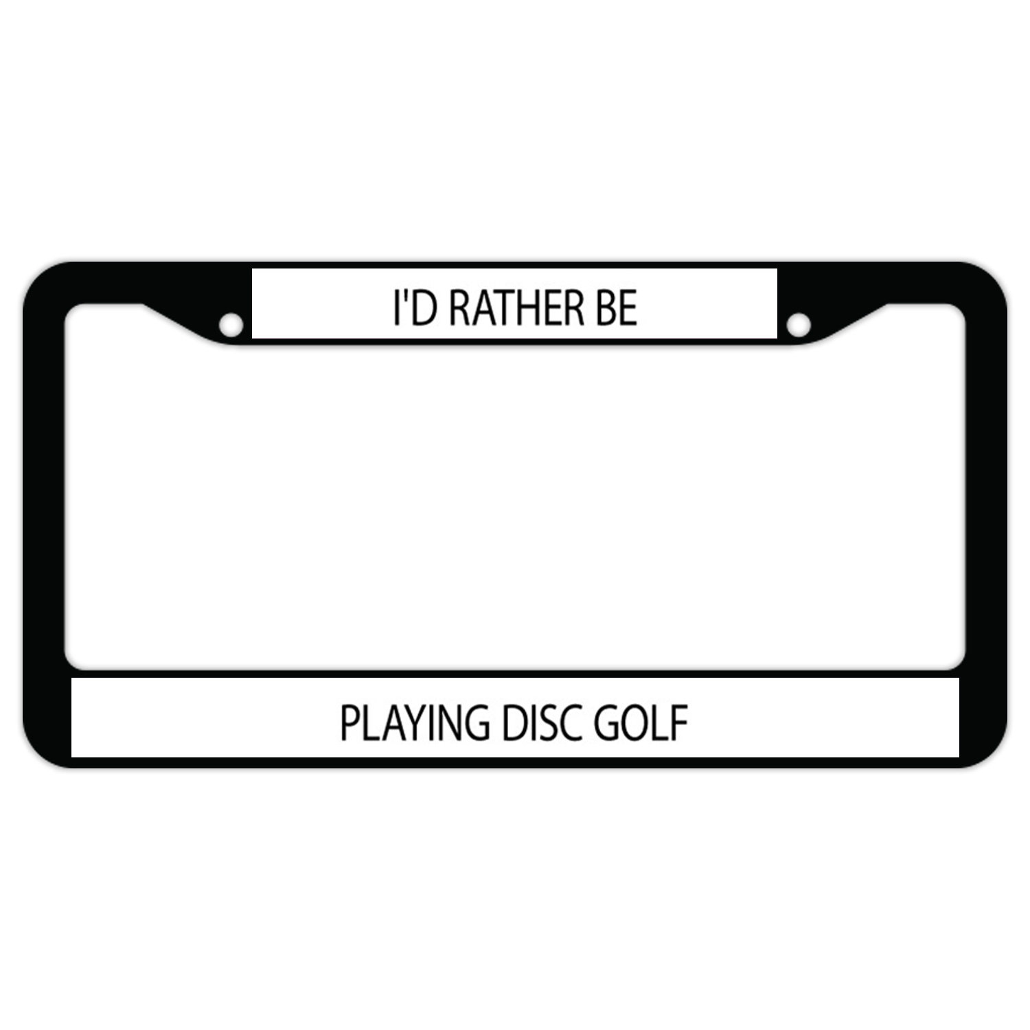 SignMission I'd Rather Be Playing Disc Golf Plate Frame | Wayfair