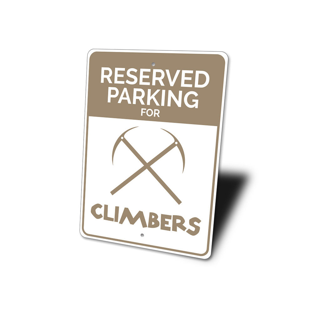 Lizton Sign Shop, Inc Reserved Climber Parking Aluminum Sign | Wayfair