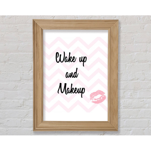 Bright Star Wake Up And Make Up 2 - Single Picture Frame Typography ...