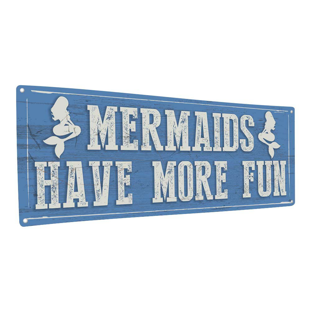 Homebody Accents " Mermaids Have More Fun Metal Sign " on | Wayfair