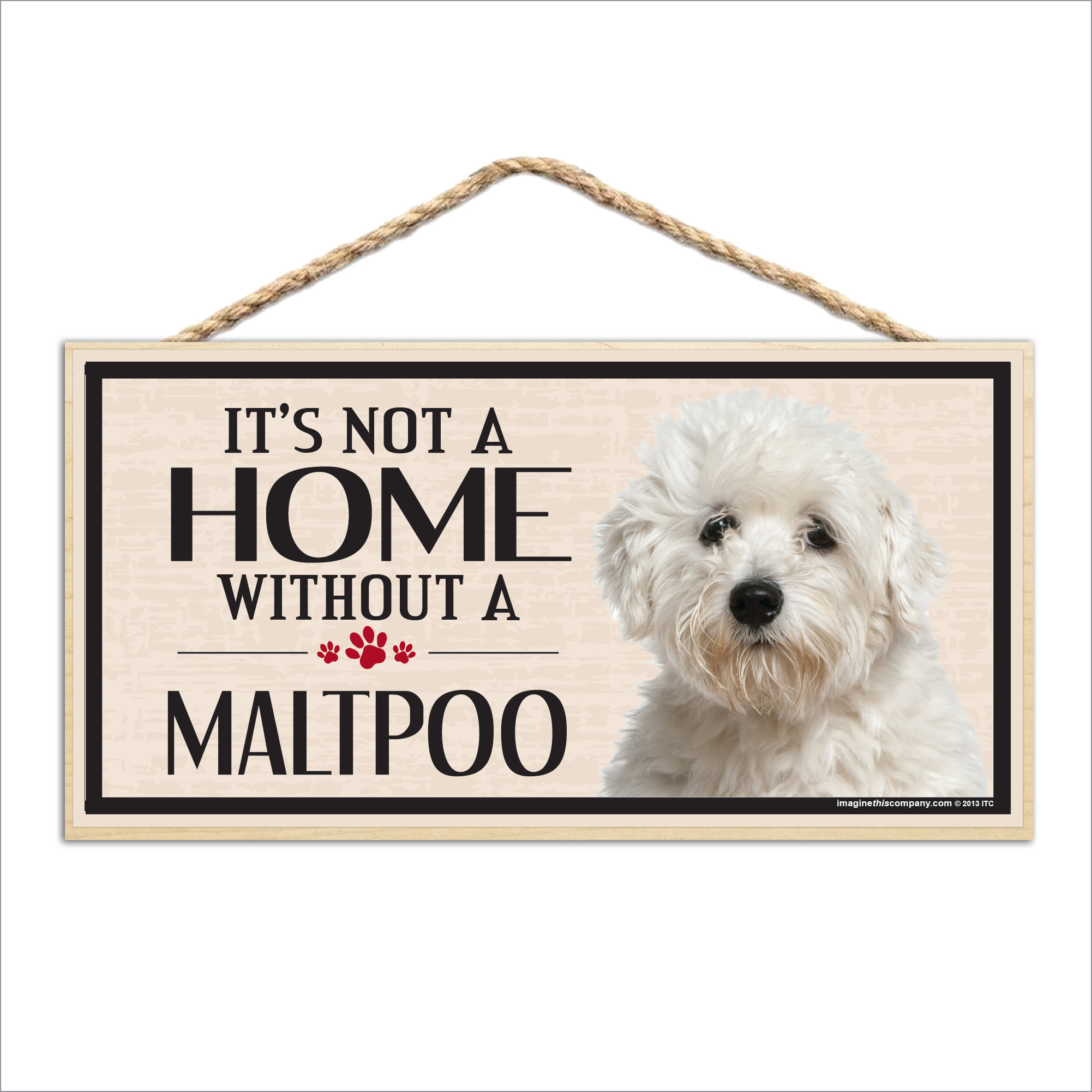 Imagine This Company It's Not a Home without Our Maltipoo Wood Breed ...