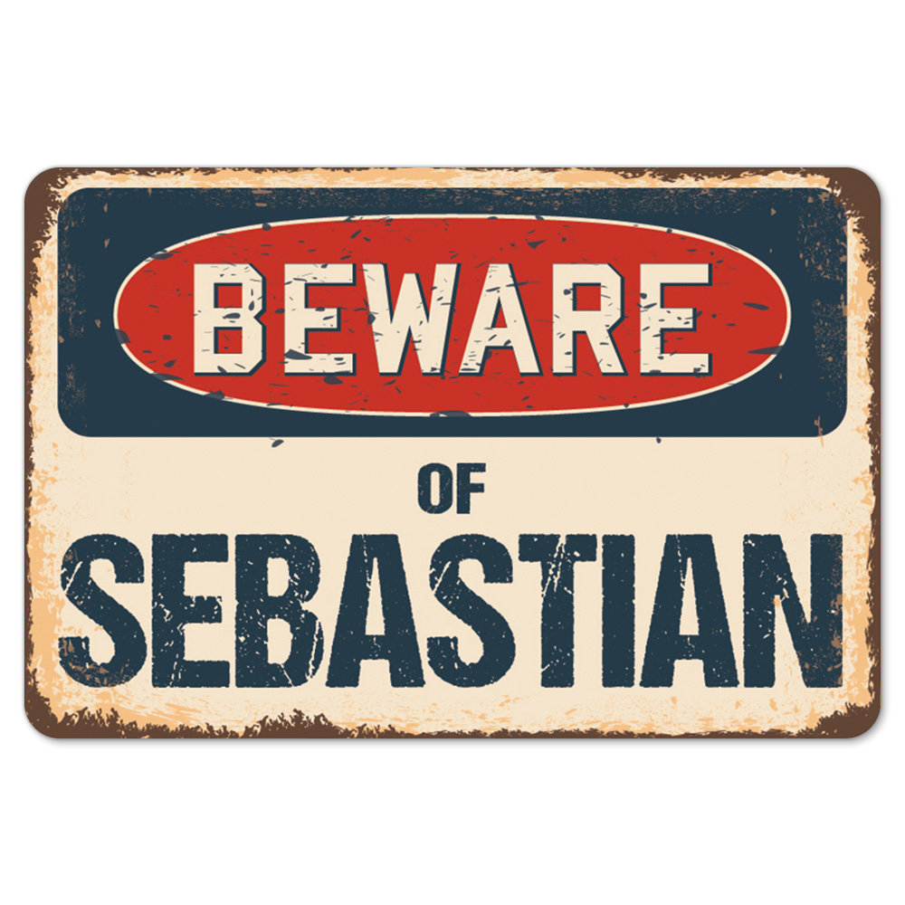 SignMission Decal-Sebastian_Beware Of Sebastian Rustic Sign Signmission ...