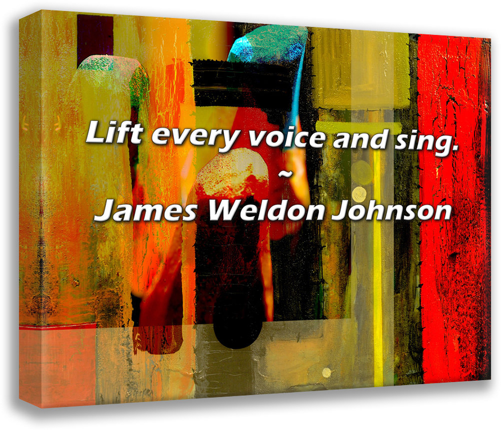 Wrought Studio™ Artsy Quote "Lift every voice and sing." By James ...
