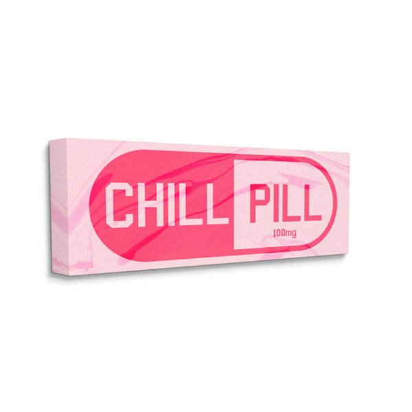 Latitude Run® Chill Pill Modern Casual - Wrapped Canvas Graphic Art ...