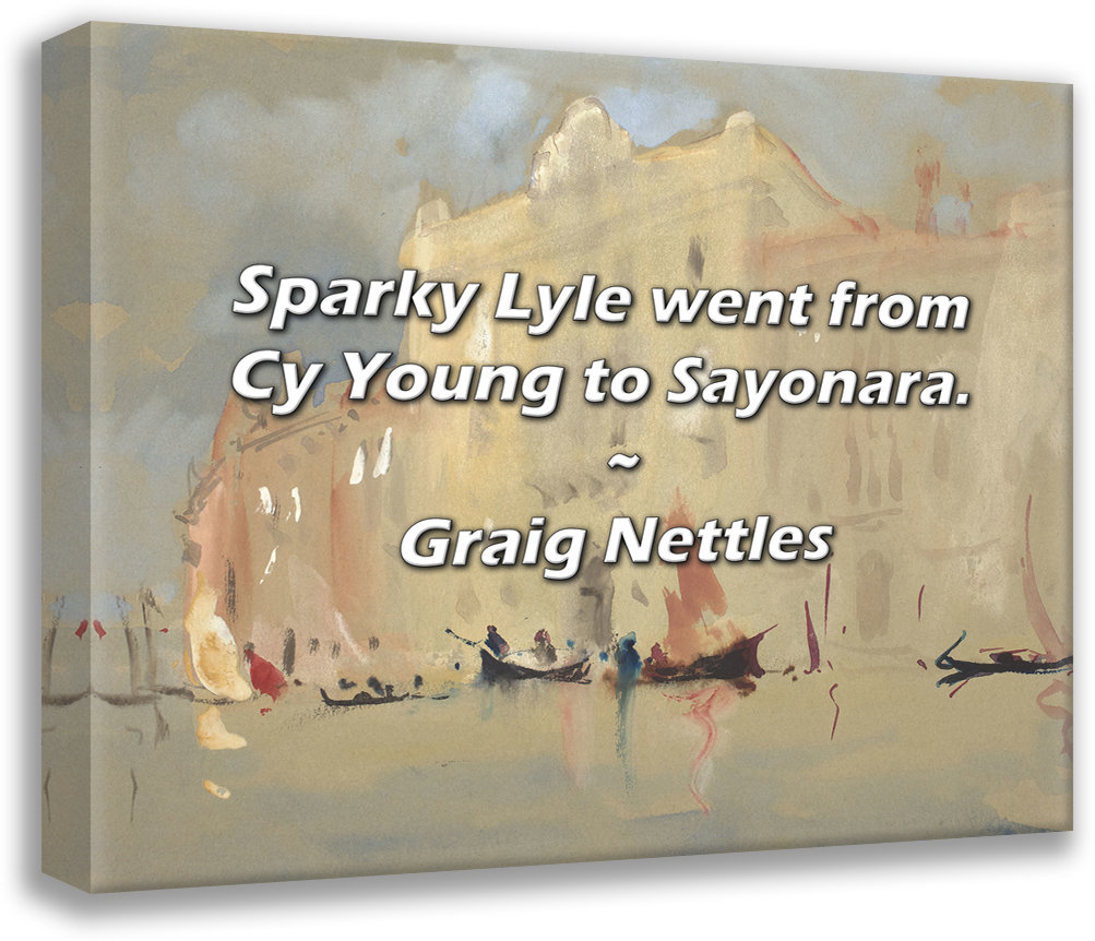 Latitude Run® Artsy Quote "Sparky Lyle went from Cy Young to Sayonara ...