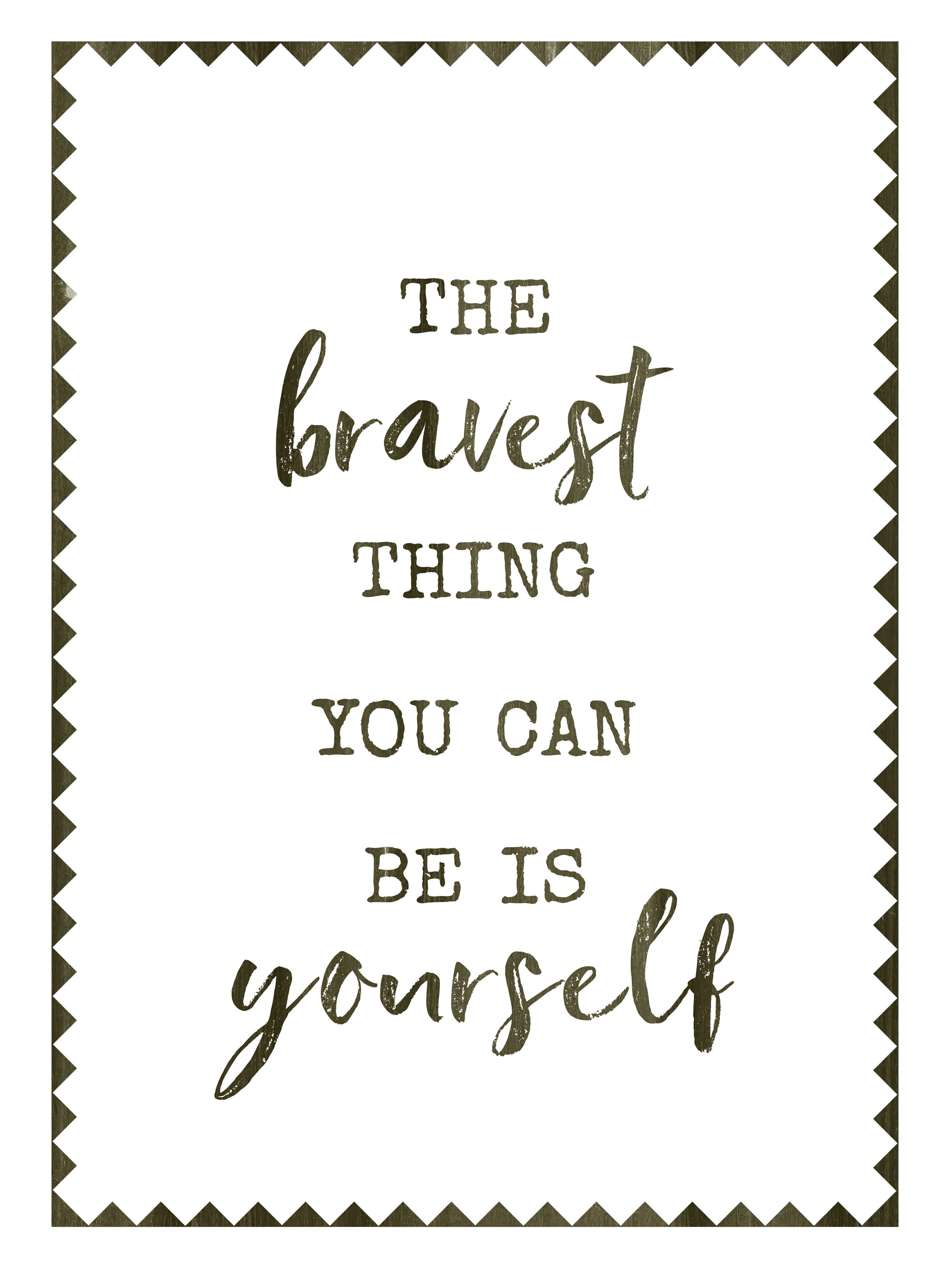 Trinx The Bravest Thing You Can Be Is Yourself - Wrapped Canvas Print ...