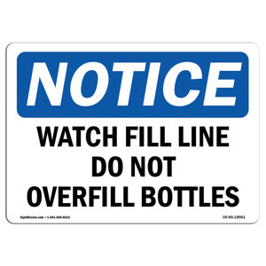SignMission Osha Notice Watch Fill Line Do Not Overfill Bottles Sign ...
