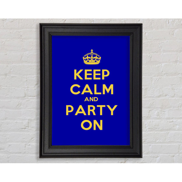 Happy Larry Keep Calm Party On Framed Print | Wayfair.co.uk