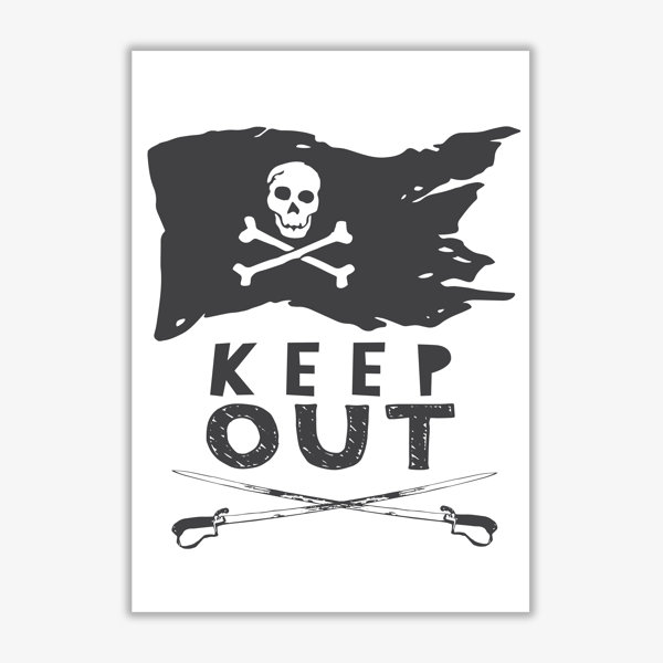 East Urban Home Pirate Keep Out Textual Art Print By Pixy Paper by Pixy ...