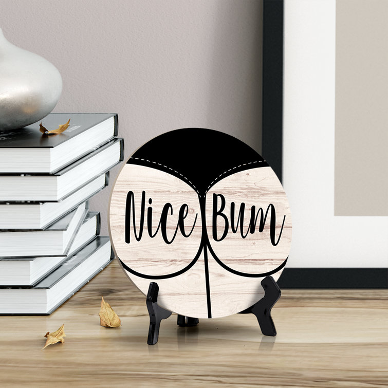 Signs ByLITA Nice Bum Sign with Easel Stand | Wayfair