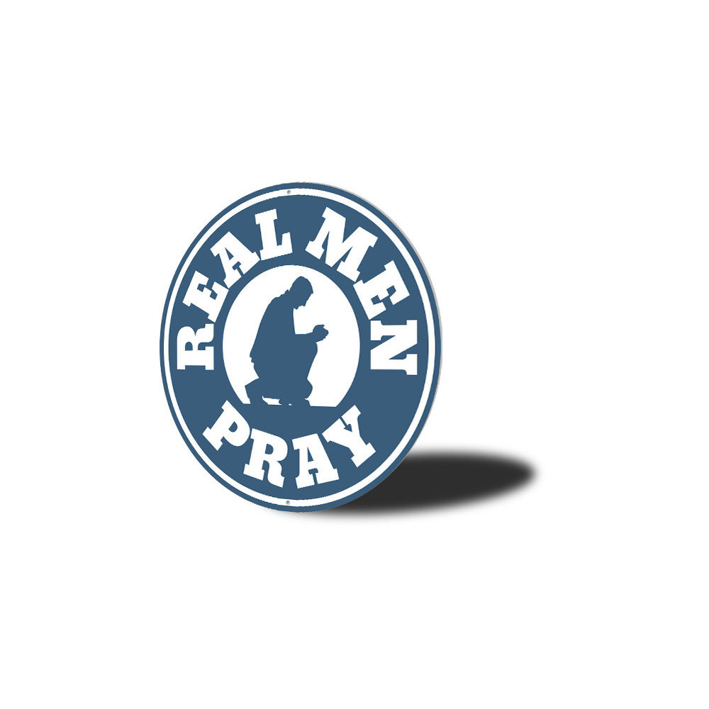 Lizton Sign Shop, Inc Real Men Pray Aluminum Sign | Wayfair