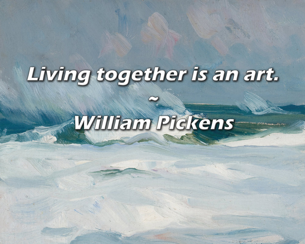 Dovecove Artsy Quote "Living together is an art." By William Pickens ...