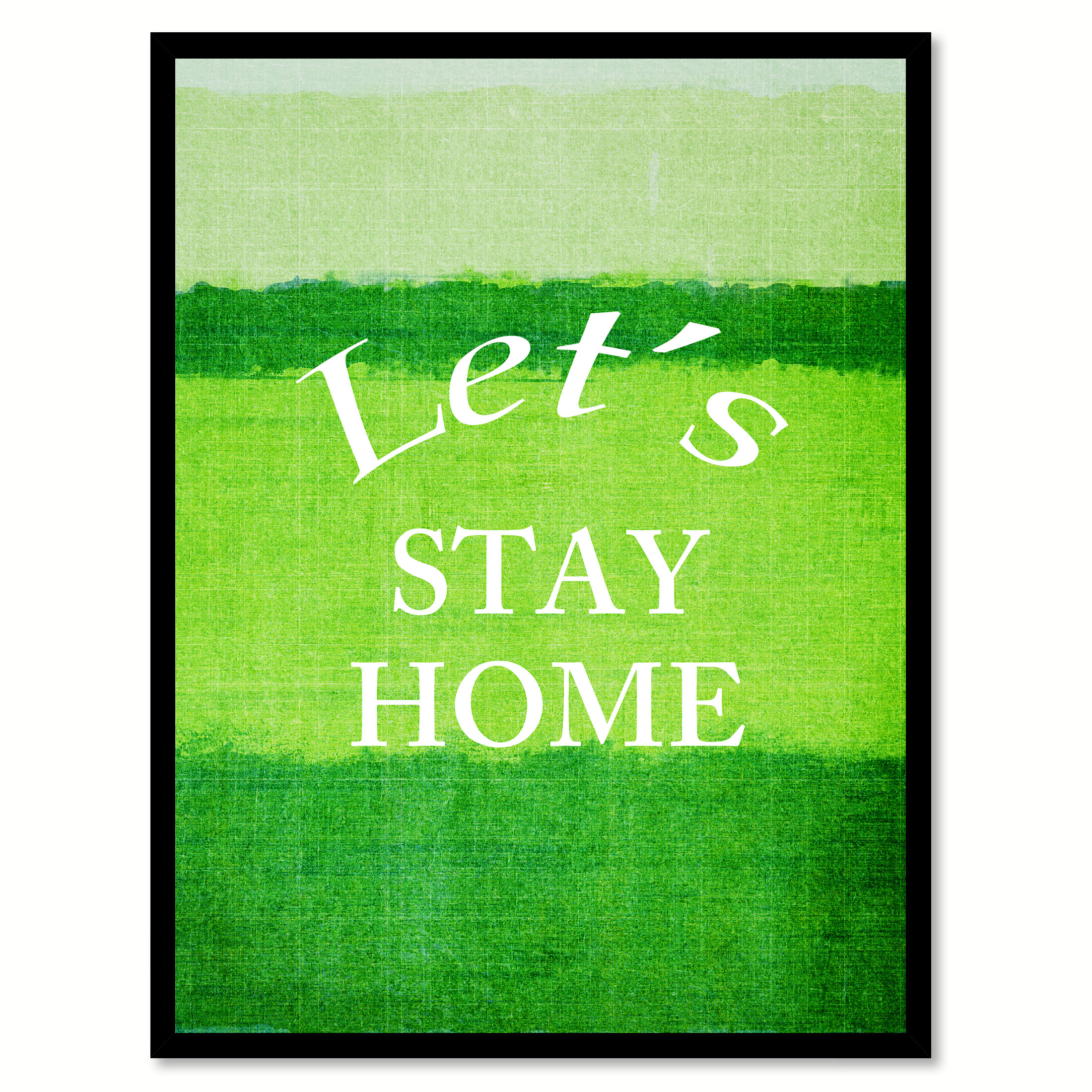 Trinx Let''s Stay Home Inspirational, Canvas, Picture Frame, 22X29 ...