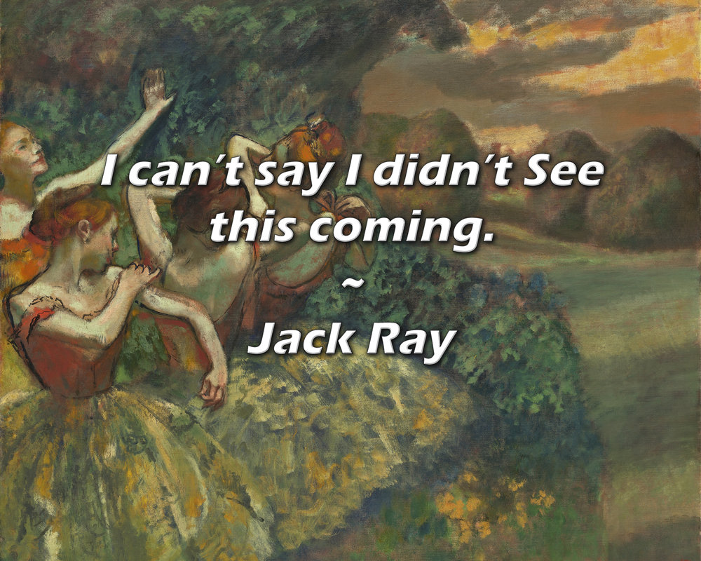 ATX Art Group LLC Jack Ray Quote: I can’t say I didn’t See this coming ...