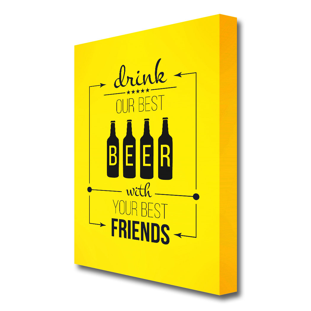 East Urban Home Drink Our Best Beer - Wrapped Canvas Typography Print ...