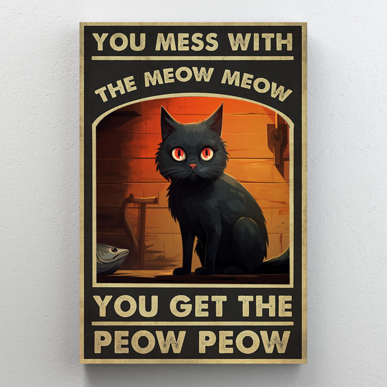 Trinx You Mess With The Meow Meow - 1 Piece Rectangle Graphic Art Print ...