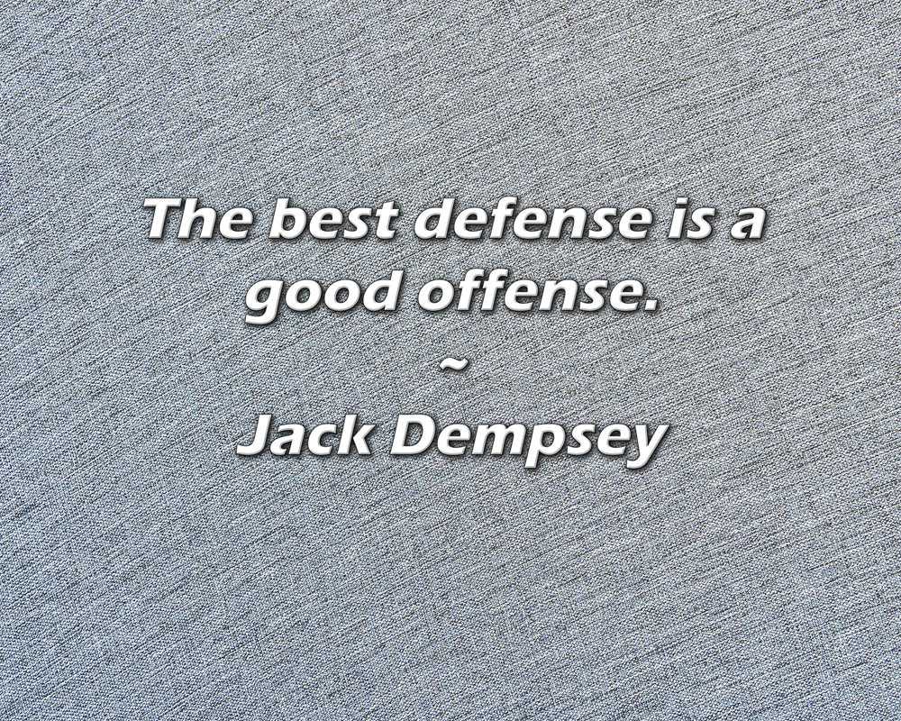 Trinx Jack Dempsey Quote: The best defense is a good offense. | Wayfair