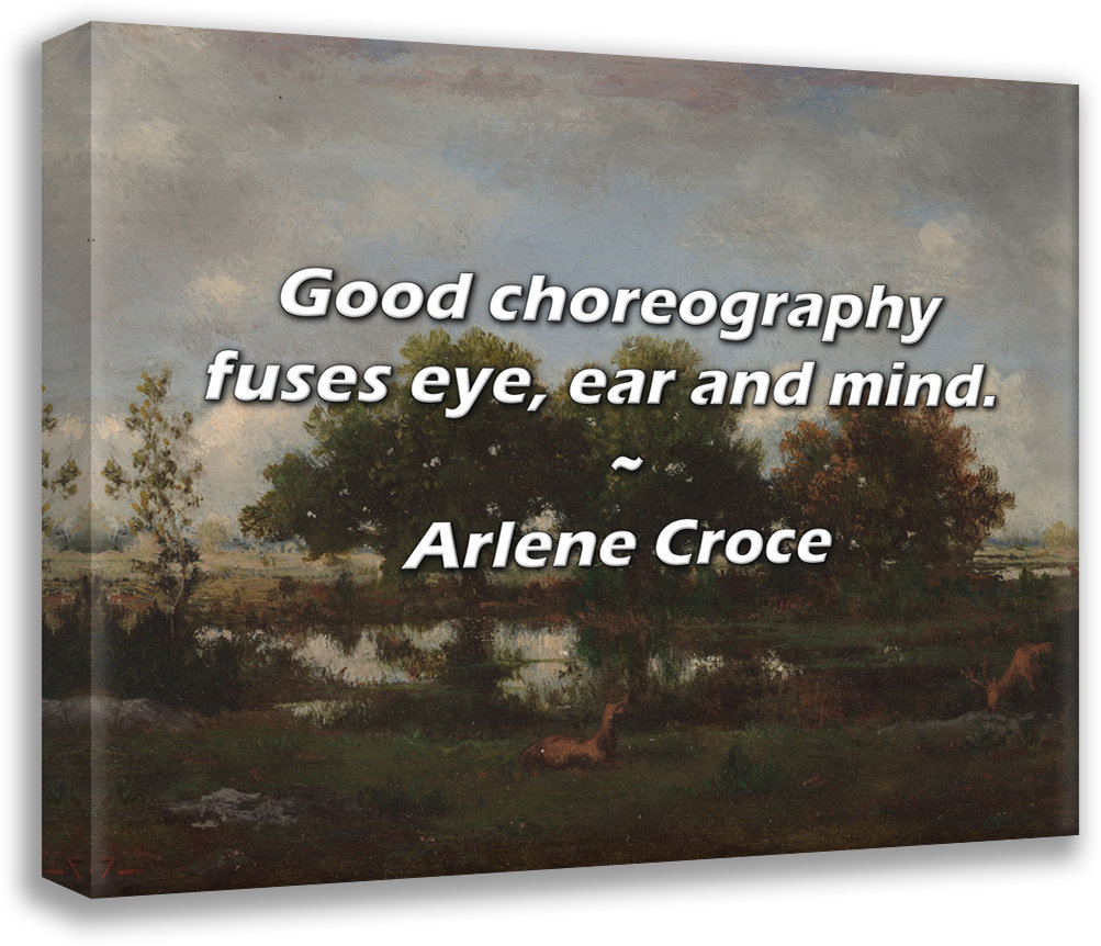 Astoria Grand Artsy Quote "Good choreography fuses eye, ear and mind ...