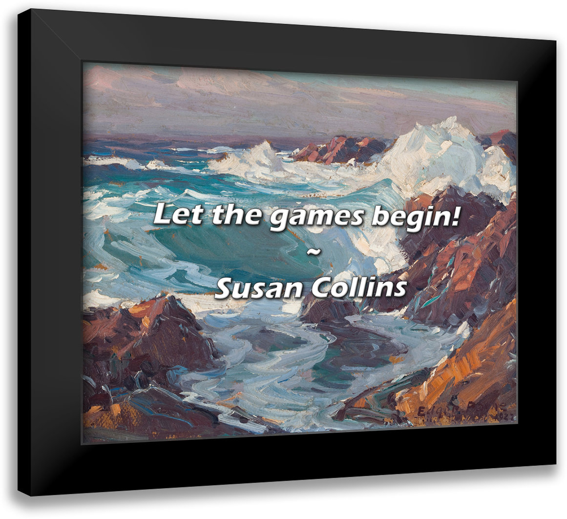 Trinx Susan Collins Quote: Let the games begin! | Wayfair