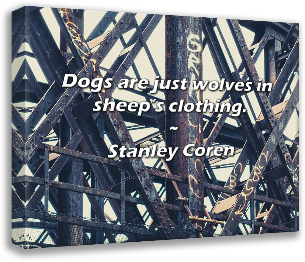 17 Stories Artsy Quote "Dogs are just wolves in sheep’s clothing." By ...