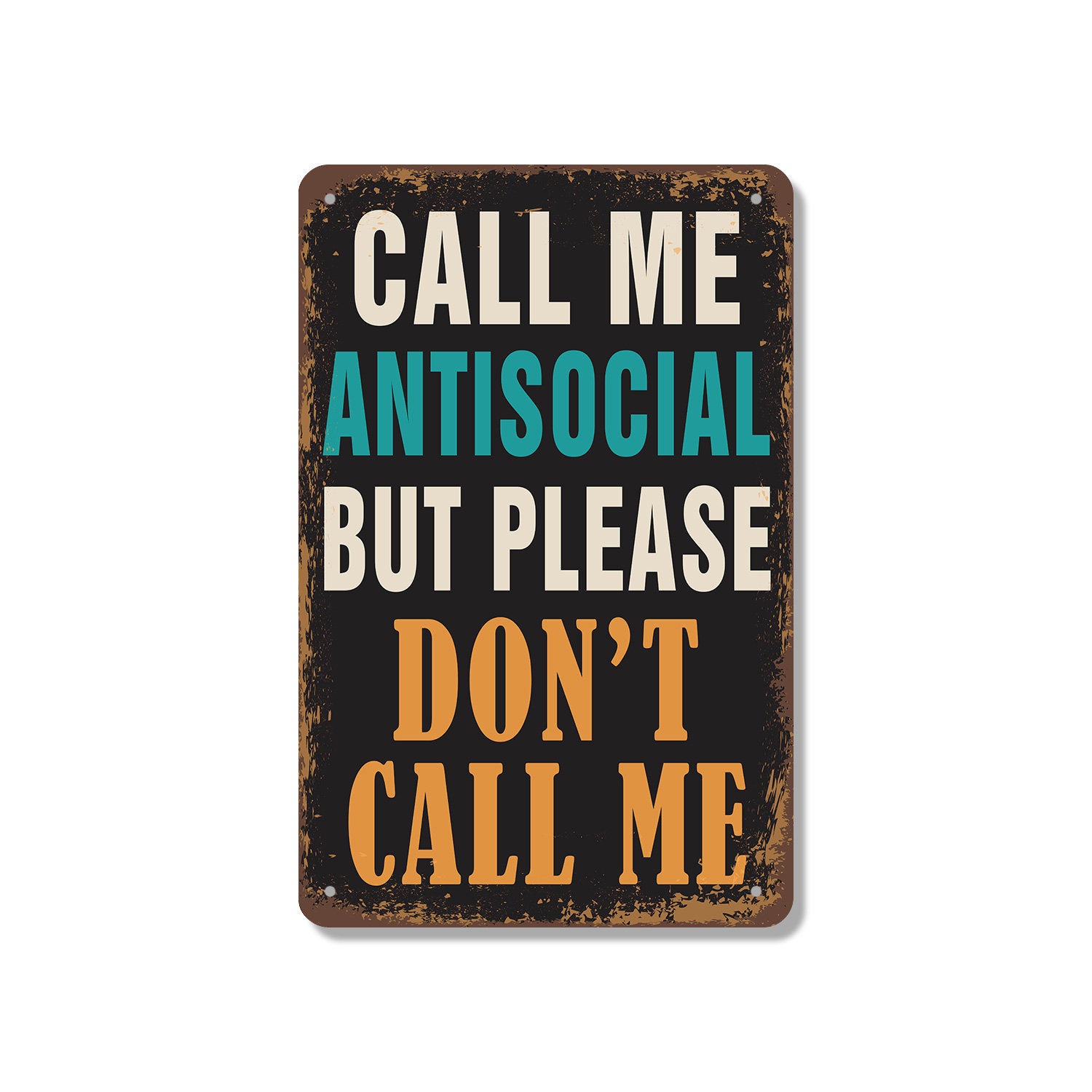 SignMission Call Me Antisocial But Please Don’t Call Me 18 Inch x 24 ...