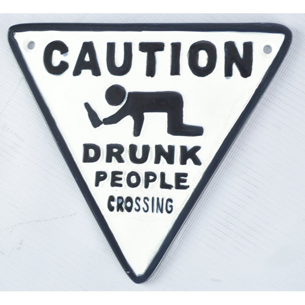 Maturi Eichhorn Cast Iron Caution Drunk People Wall Sign | Wayfair.co.uk